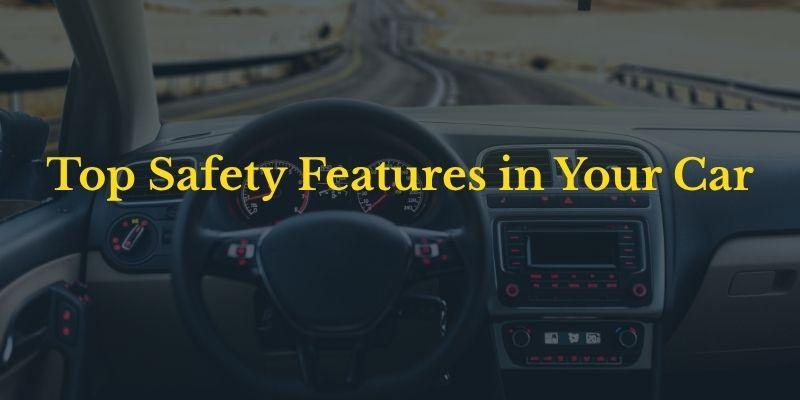 What Are the Most Important Safety Features in Your Car? | Morris Bart
