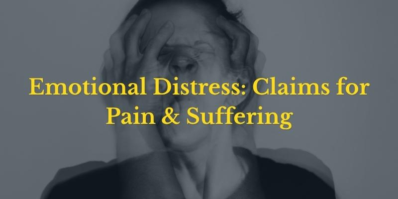 Emotional Distress: Claims for Pain and Suffering | Morris Bart ...